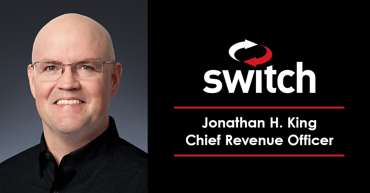Switch Adds Technology Leader Jonathan H. King as Chief Revenue Officer