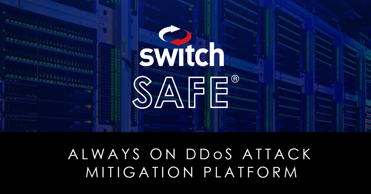 Switch SAFE® | Always on DDoS Attack Mitigation Platform