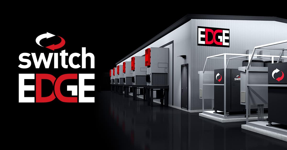 Switch EDGE | The World's First Class 4 Edge Data Centers
